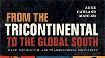 BAR Book Forum: Anne Garland Mahler’s "From the Tricontinental to the ...